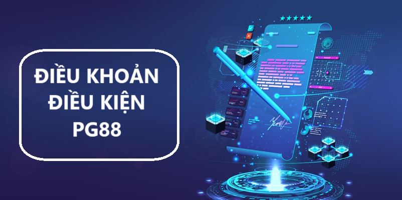 Điều Khoản Và Điều Kiện PG88 - Quy Định Mà Hội Viên Cần Nắm